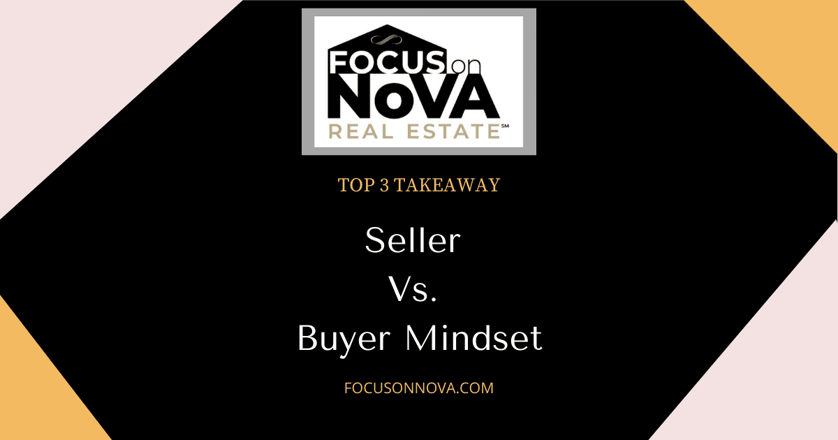 Home Seller Vs. Home Buyer Mindset - Focus on NoVA Real Estate