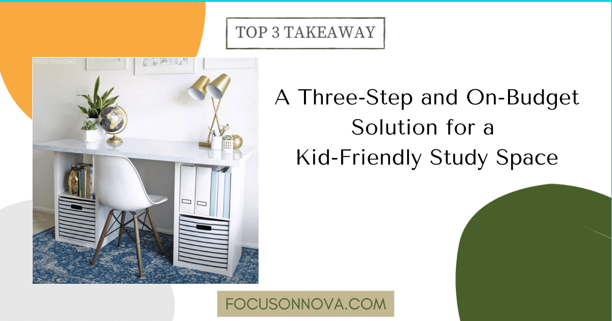 A Three-Step and On-Budget Solution for a Kid-Friendly Study Space ...