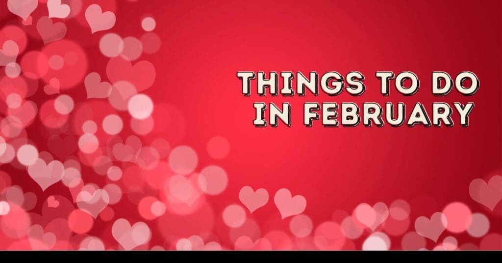 Things To Do In February - Focus on NoVA Real Estate