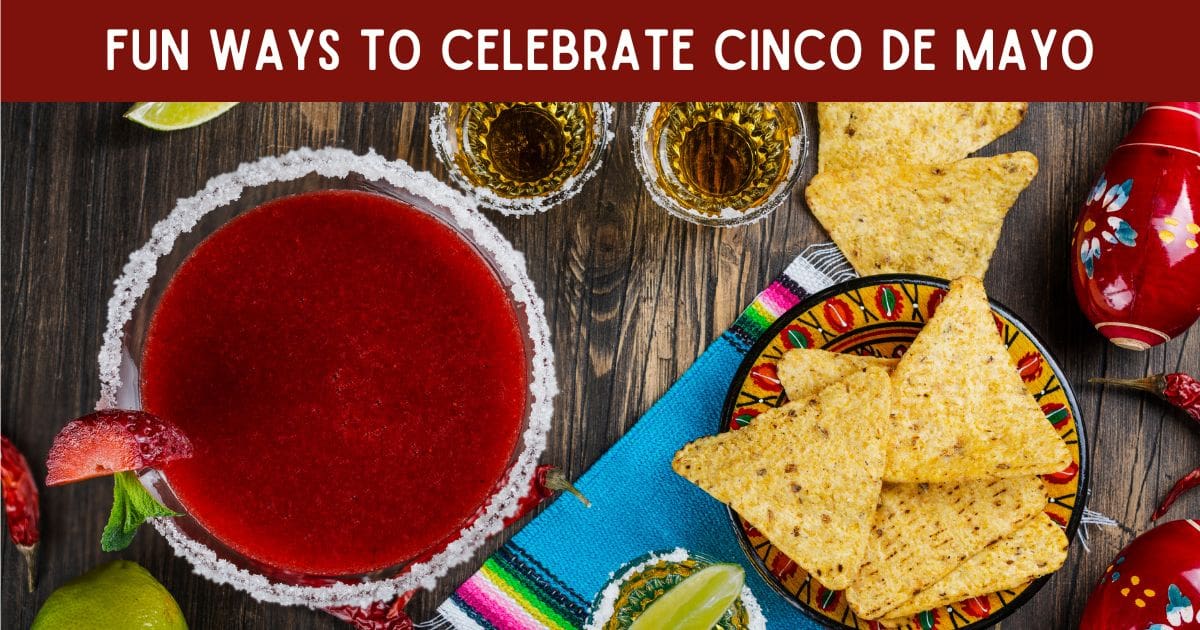 Put the Ole in Mole! Fun Ways to Celebrate Cinco De Mayo - Focus on ...