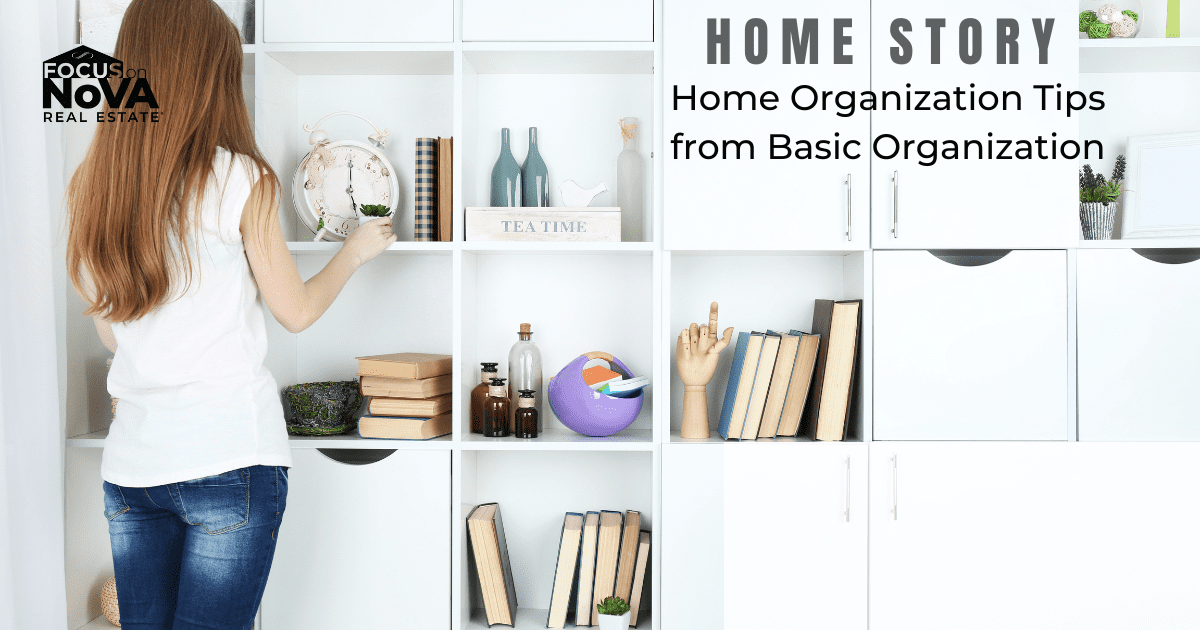 Easy Organization Tips - Focus on NoVA Real Estate